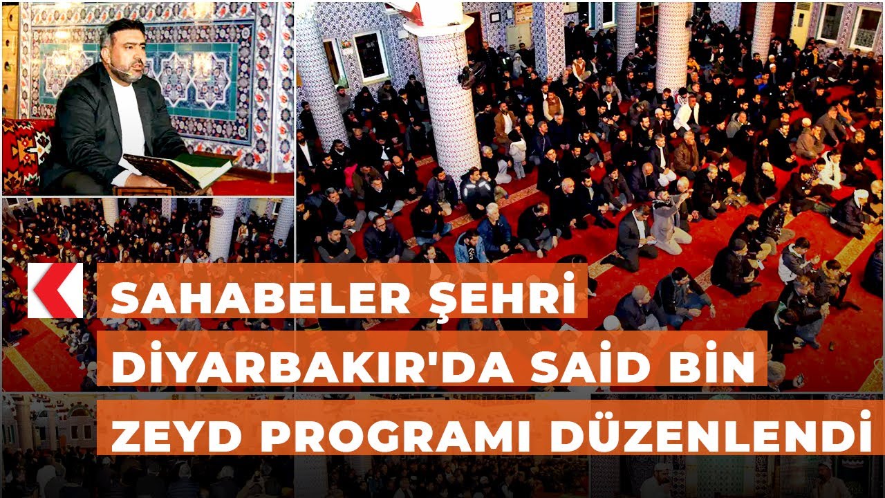 Sahabeler Şehri Diyarbakır'da Said bin Zeyd programı düzenlendi - YouTube