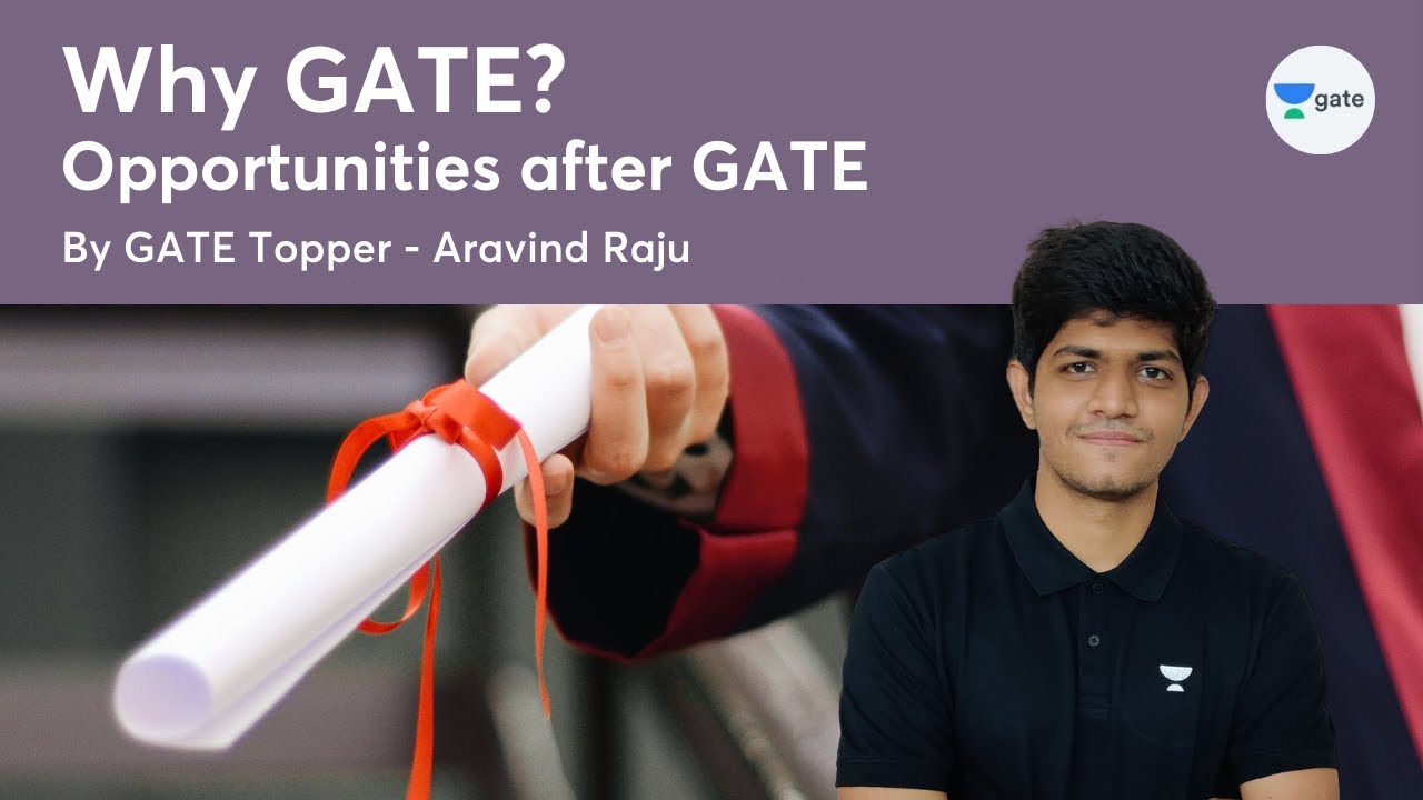 Why GATE? | Opportunities after GATE | By GATE Topper - Aravind Raju ...