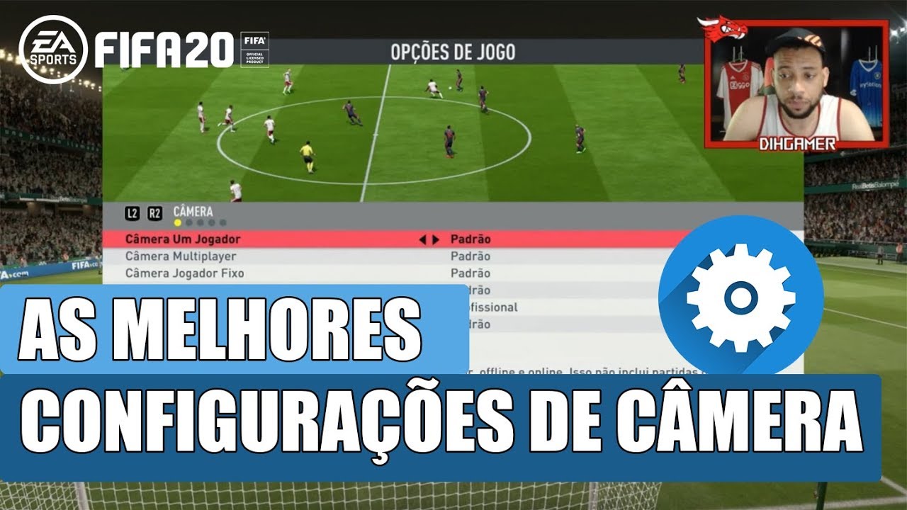 AS MELHORES CONFIGURAÇÕES DE CÂMERA | FIFA 20 - YouTube