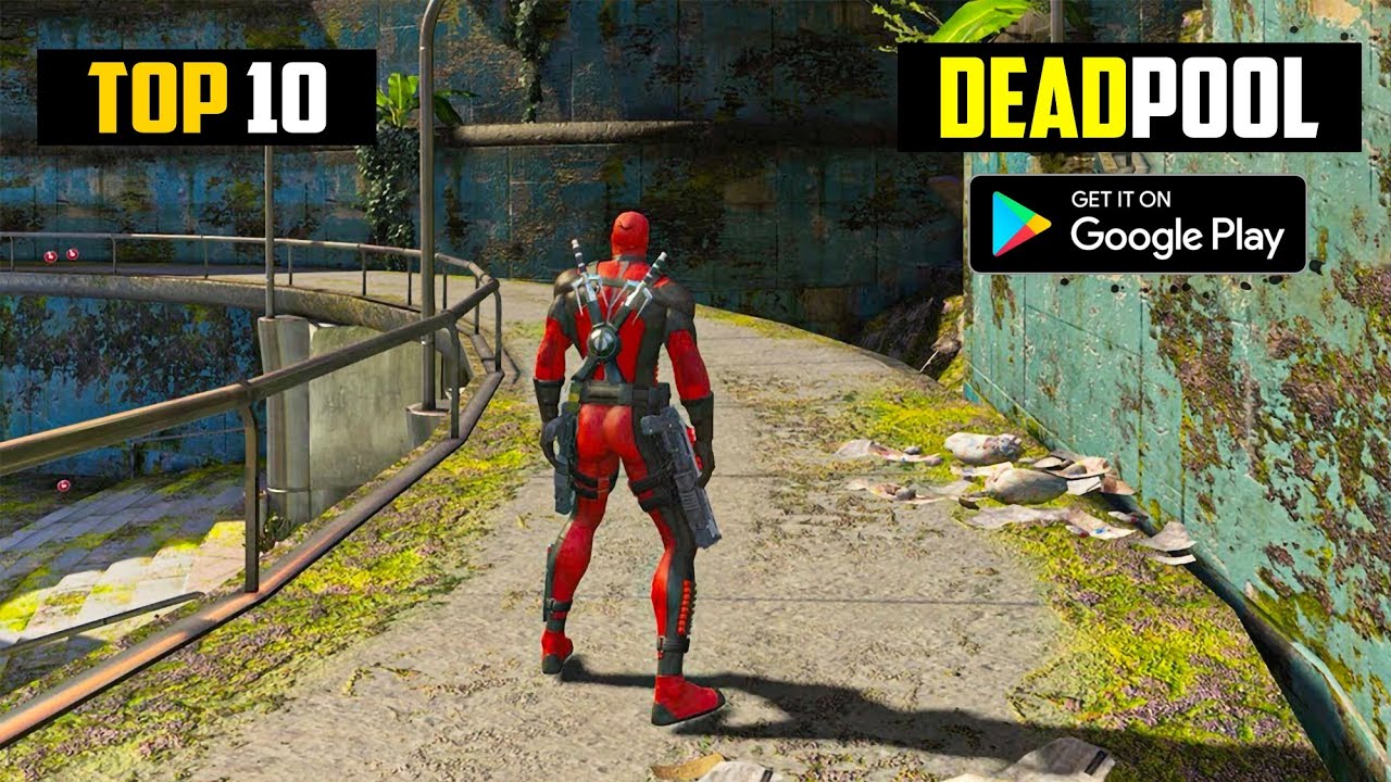 TOP 10 DEADPOOL GAMES FOR ANDROID | TOP 10 HIGH GRAPHICS DEADPOOL GAMES ...