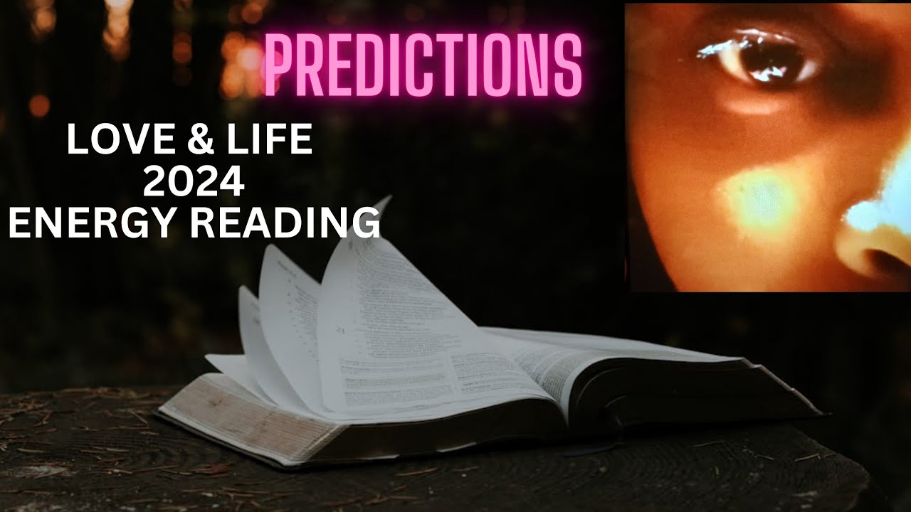 2024 Predictions Love and Life Energy Reading - YouTube