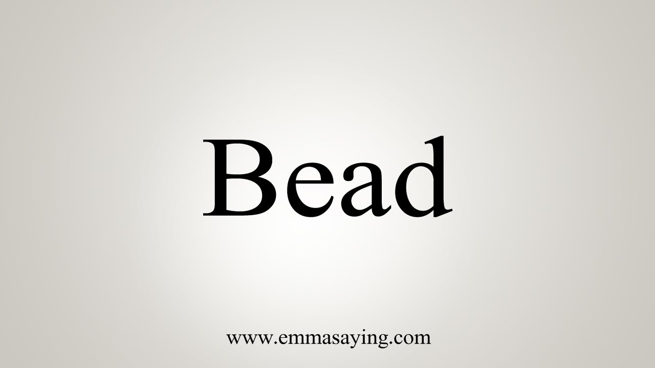 How To Say Bead - YouTube