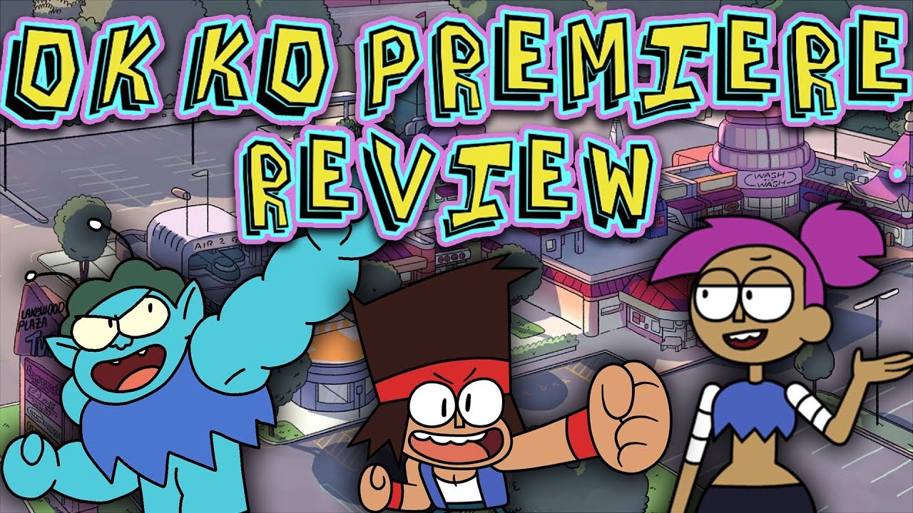 OK K.O.! Review:OK KO Premiere - YouTube