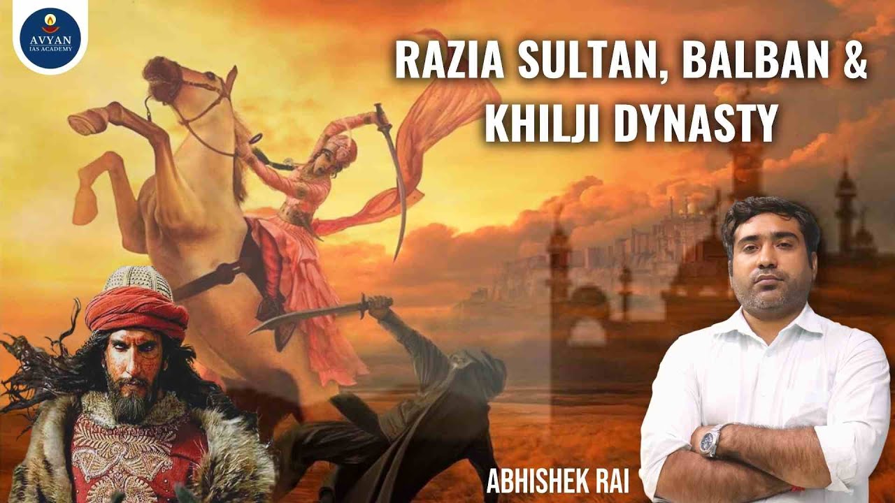 Razia Sultan, Balban & Khilji Dynasty | UPSC IAS/PCS | Abhishek Rai ...
