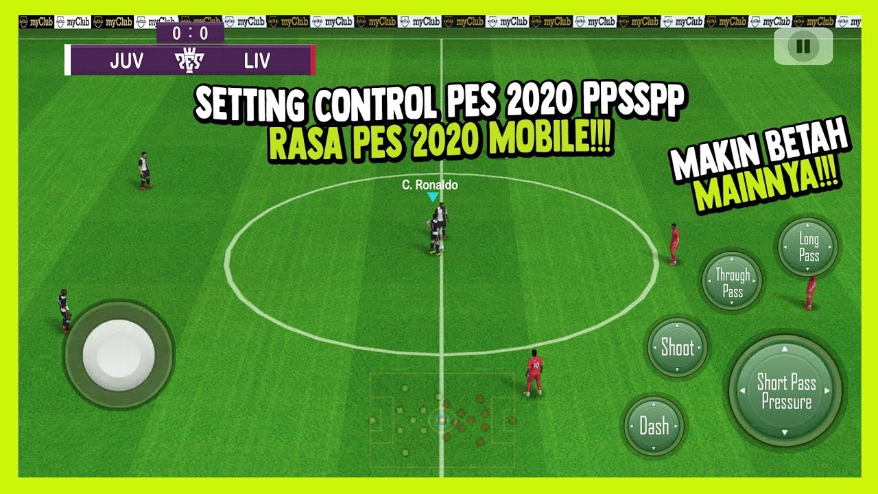 Ini Baru Keren!!! Setting Control eFootball Pes 2020 Ppsspp Rasa Pes ...
