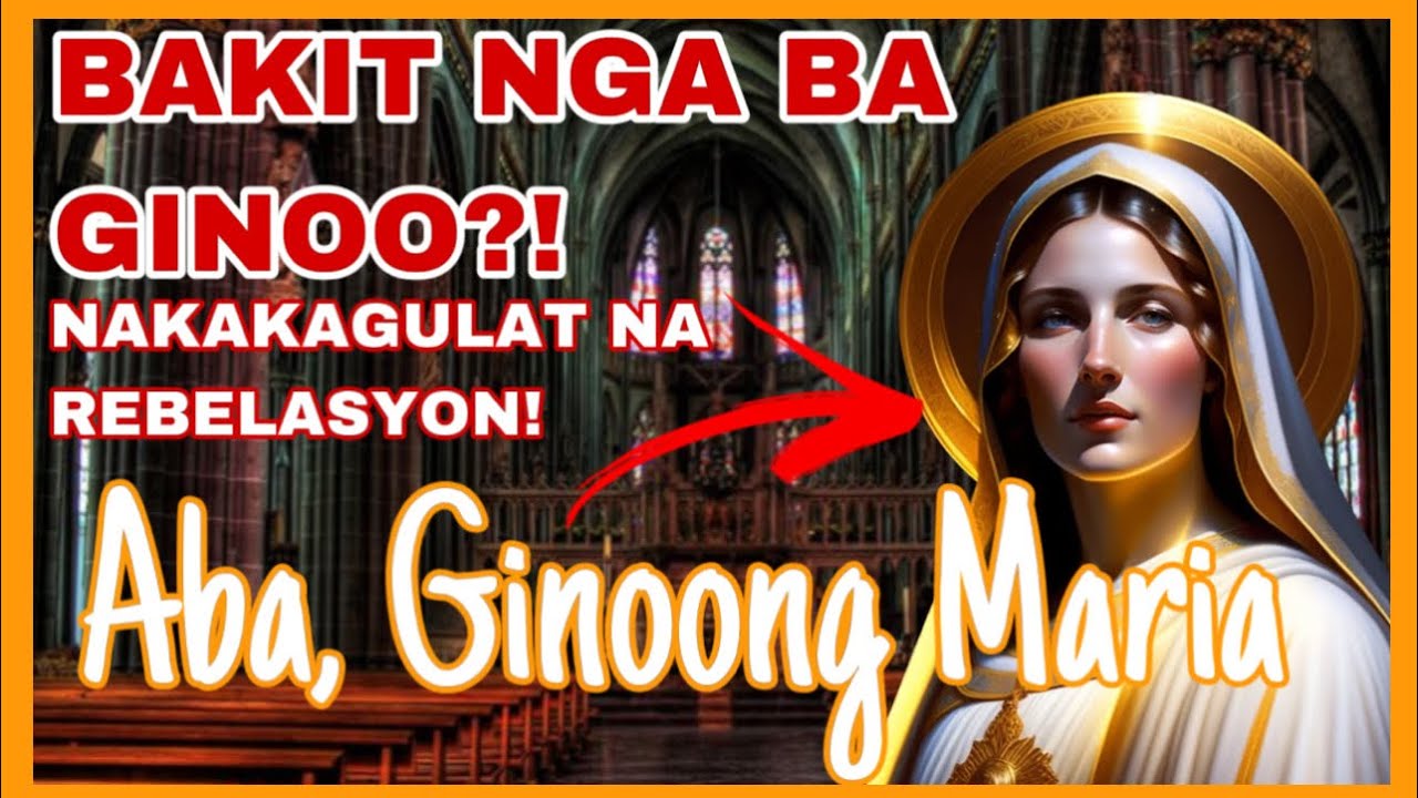 BAKIT TINAWAG NA GINOO SI MARIA SA ABA, GINOONG MARIA? HINDI BA SIYA ...