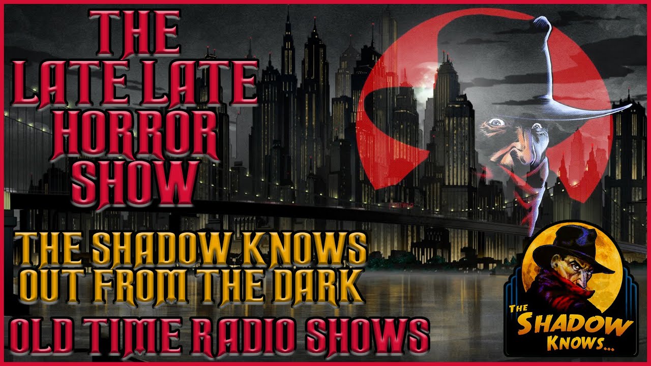 The Shadow Knows | Out From The Dark | Old Time Radio Shows All Night ...