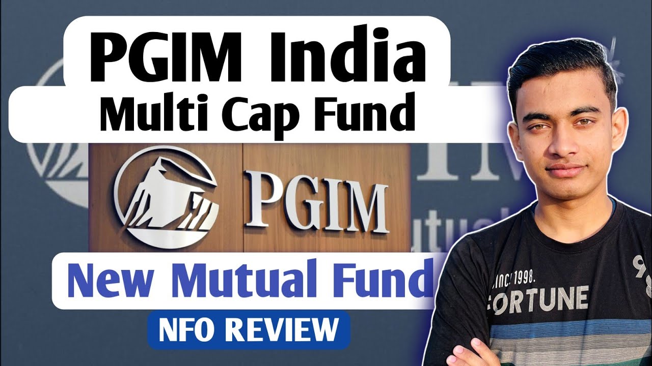 PGIM India Multi Cap Fund | PGIM India Multi Cap Fund NFO Review | PGIM ...