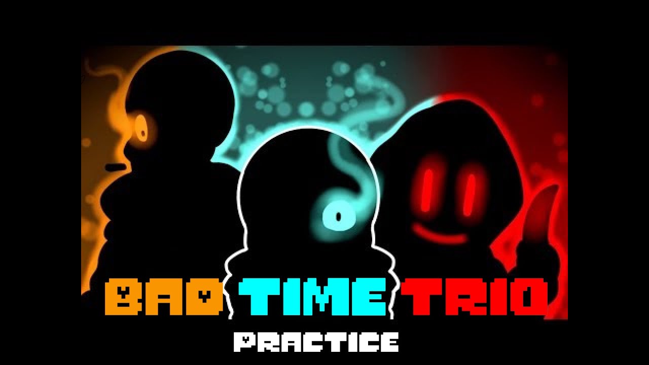 Bad Time Trio practice mode complete - YouTube