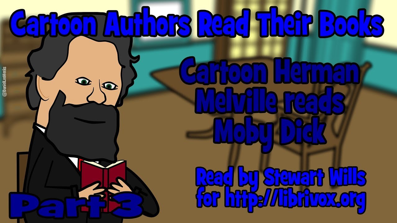 Cartoon Herman Melville reads Moby Dick (Part 3 of 3) - YouTube