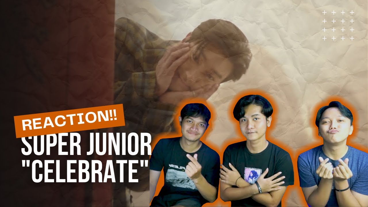 SUPER JUNIOR 슈퍼주니어 'Celebrate' MV REACTION!!! COMEBACK YANG ...