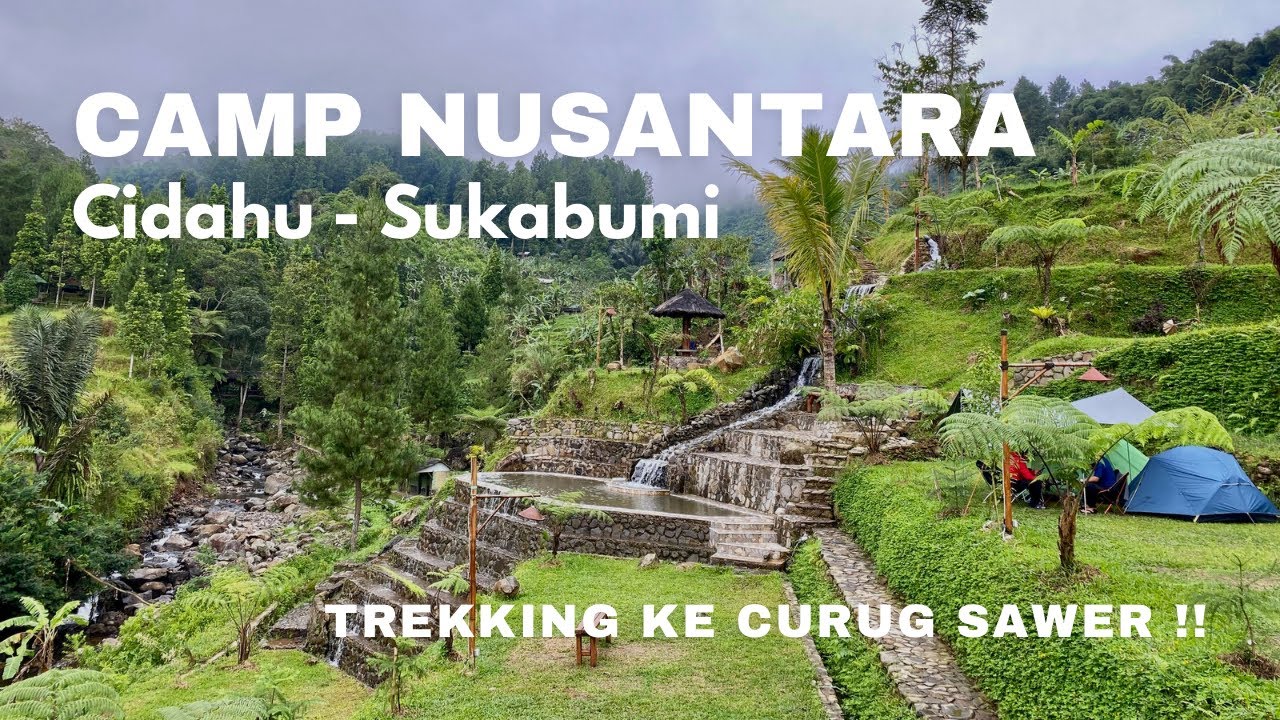 CAMP NUSANTARA CIDAHU SUKABUMI | Touring Naik Vespa | Trekking ke Curug ...
