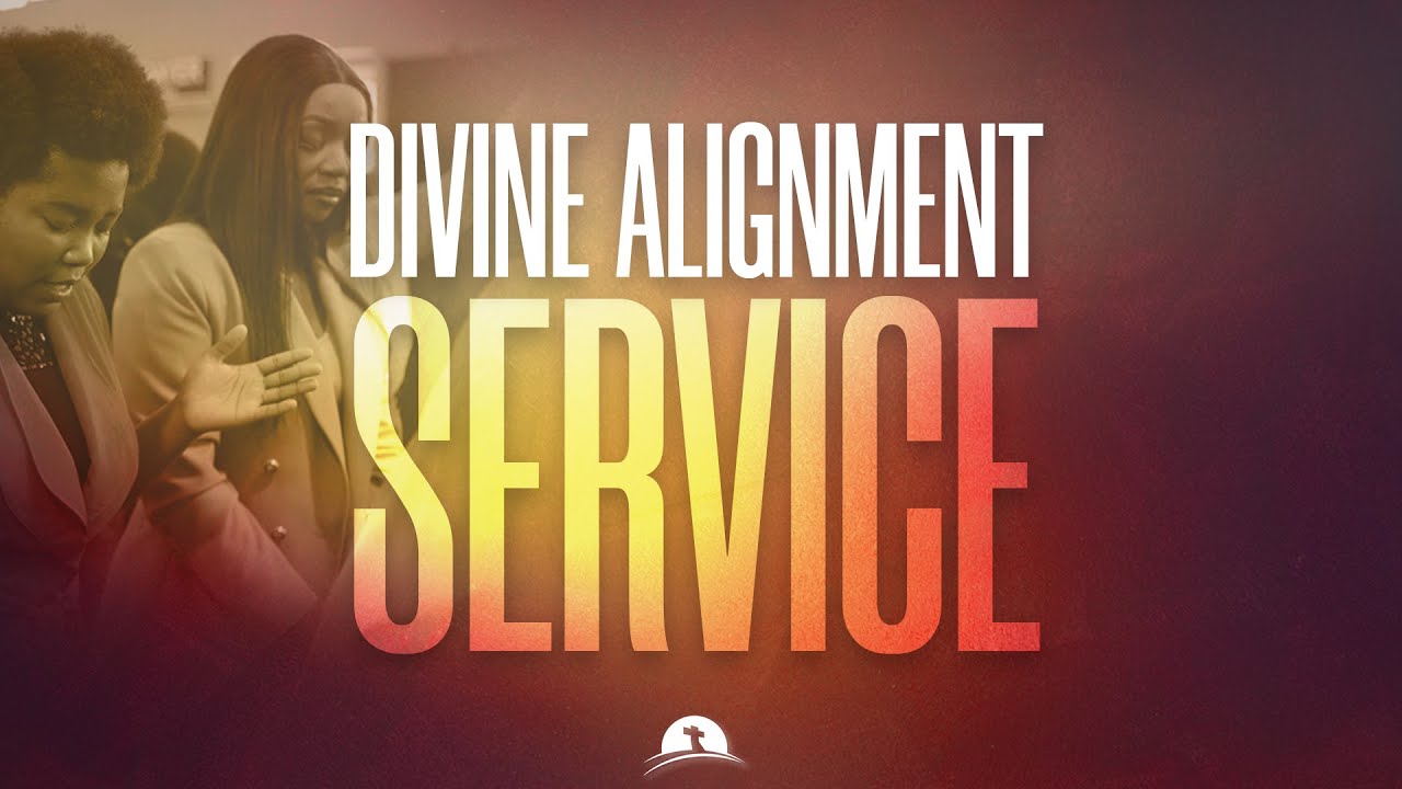 DIVINE ALIGNMENT SERVICE - YouTube