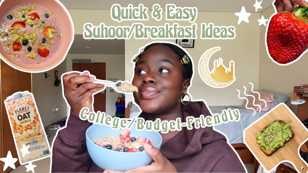 QUICK & EASY SUHOOR/BREAKFAST IDEAS! | College/Budget-Friendly Suhoor ...