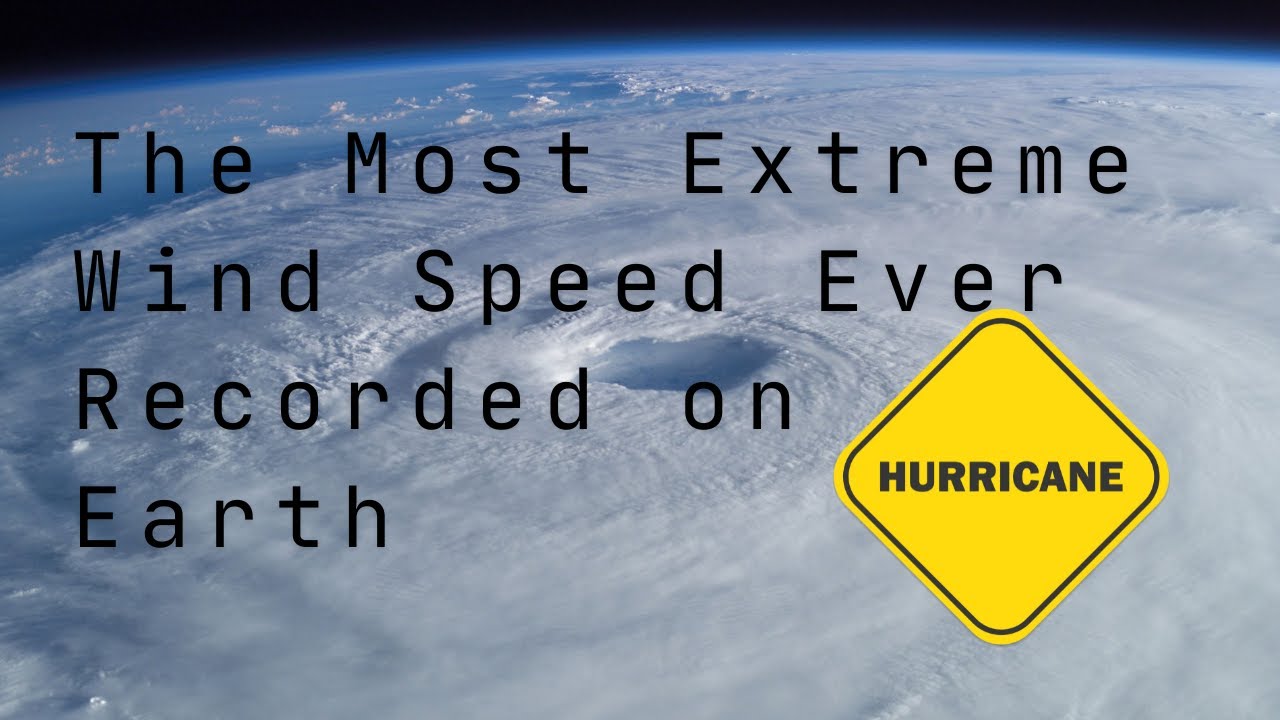 The Most Extreme Wind Speed Ever Recorded on Earth - YouTube