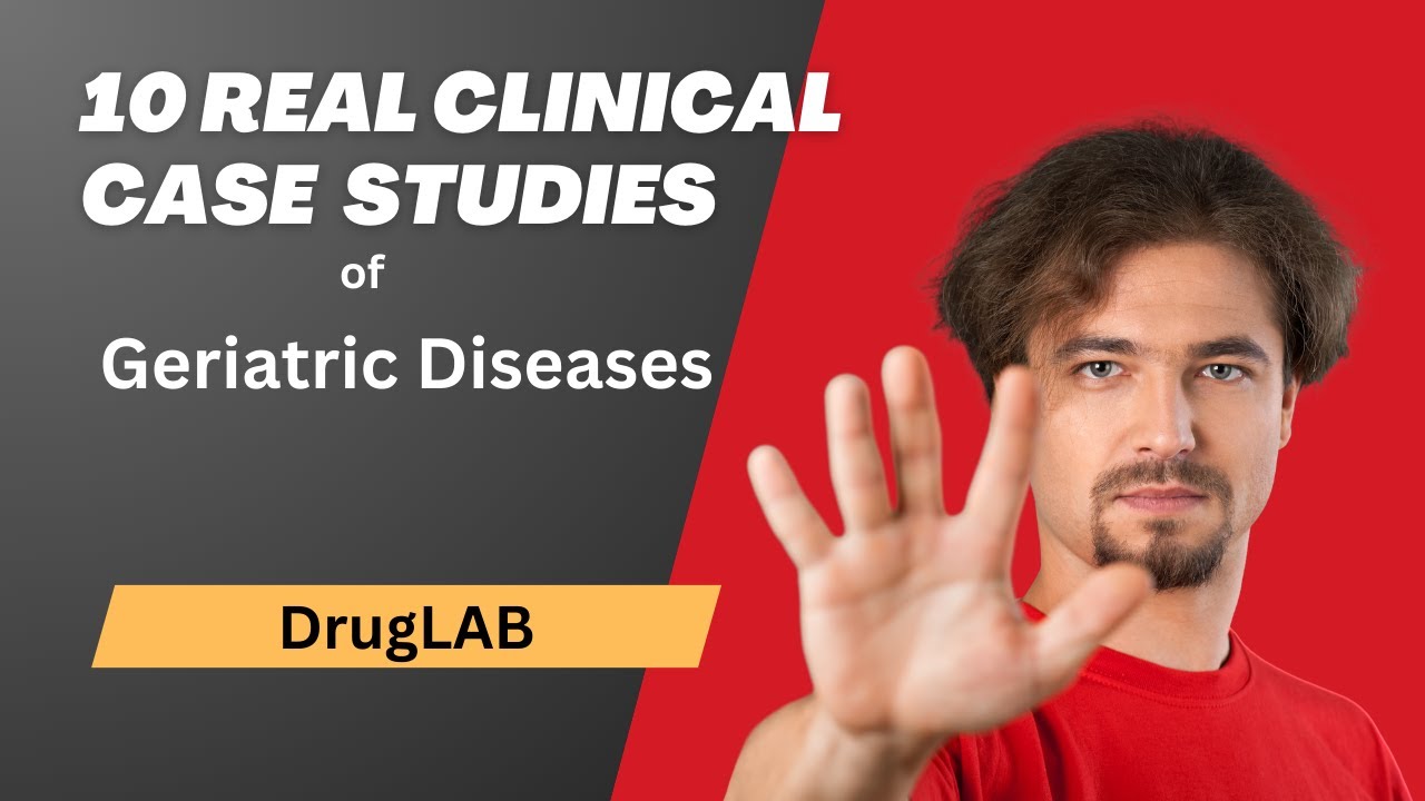 Geriatric Diseases: 10 Real Clinical Case Studies | DrugLab - YouTube