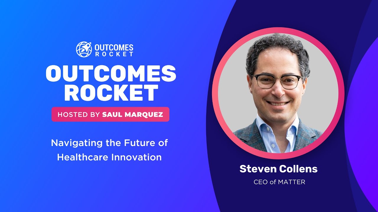 Navigating the Future of Healthcare Innovation with Steven Collens, CEO ...