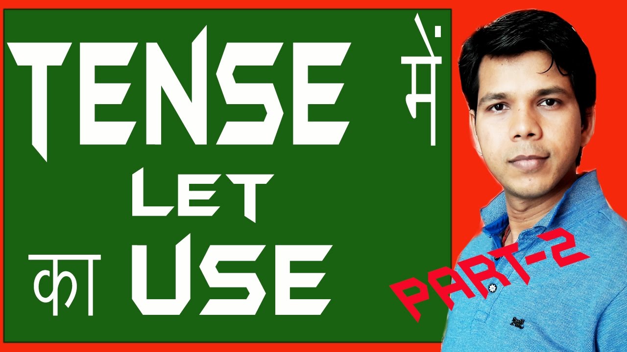 HOW TO USE LET IN TENSE - YouTube