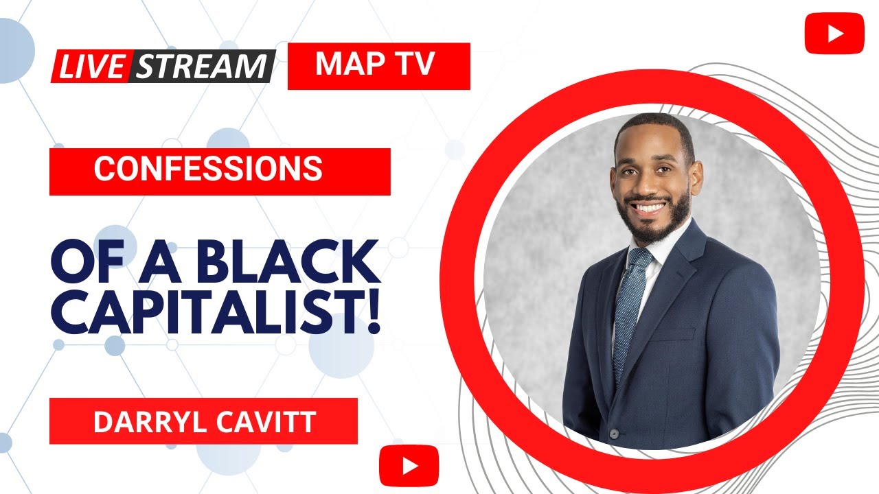 Confessions of a Black Capitalist. w/Investor Darryl Cavitt Managing ...