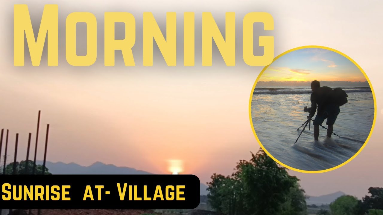 Beautiful sunrise at- Village || Early morning Time Lapse || dt- 16-05 ...