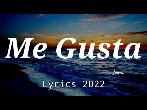 Inna - Me Gusta (Lyrics 2022)