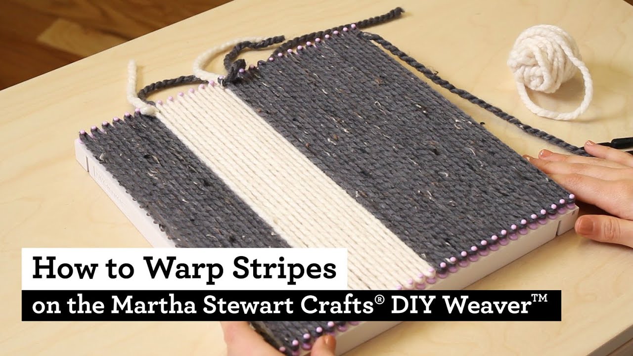 How to Warp Stripes with the Martha Stewart Crafts® DIY Weaver(TM ...