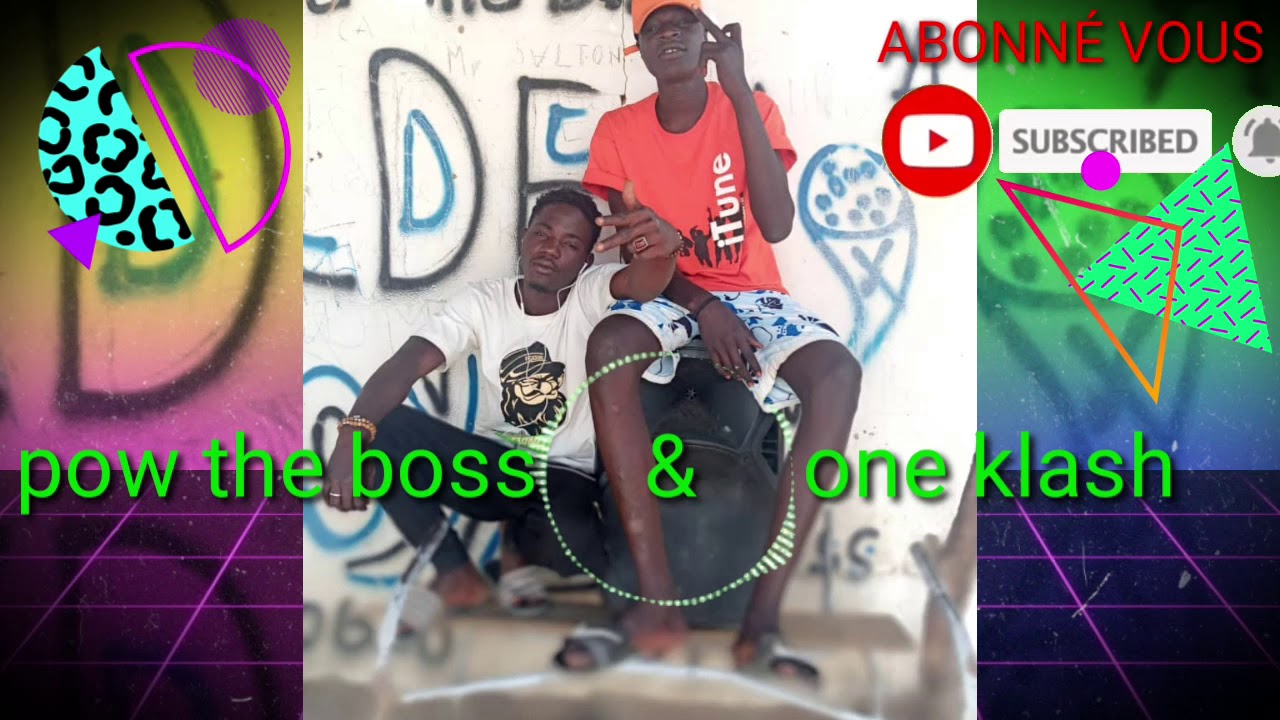 "Pow the boss & one klash" vous pressant( la single officiel )titre ...