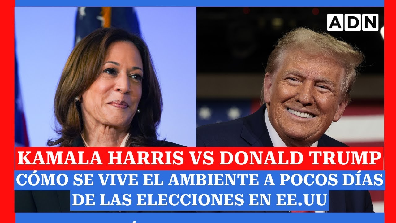 Kamala Harris vs Donald Trump: cómo se vive el ambiente a pocos días de ...