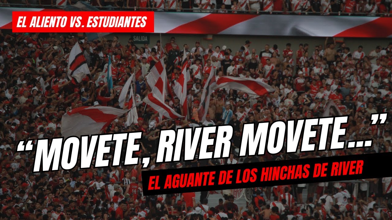 "MOVETE, RIVER MOVETE..." (EL ALIENTO DE LOS HINCHAS DE RIVER 🆚 ...