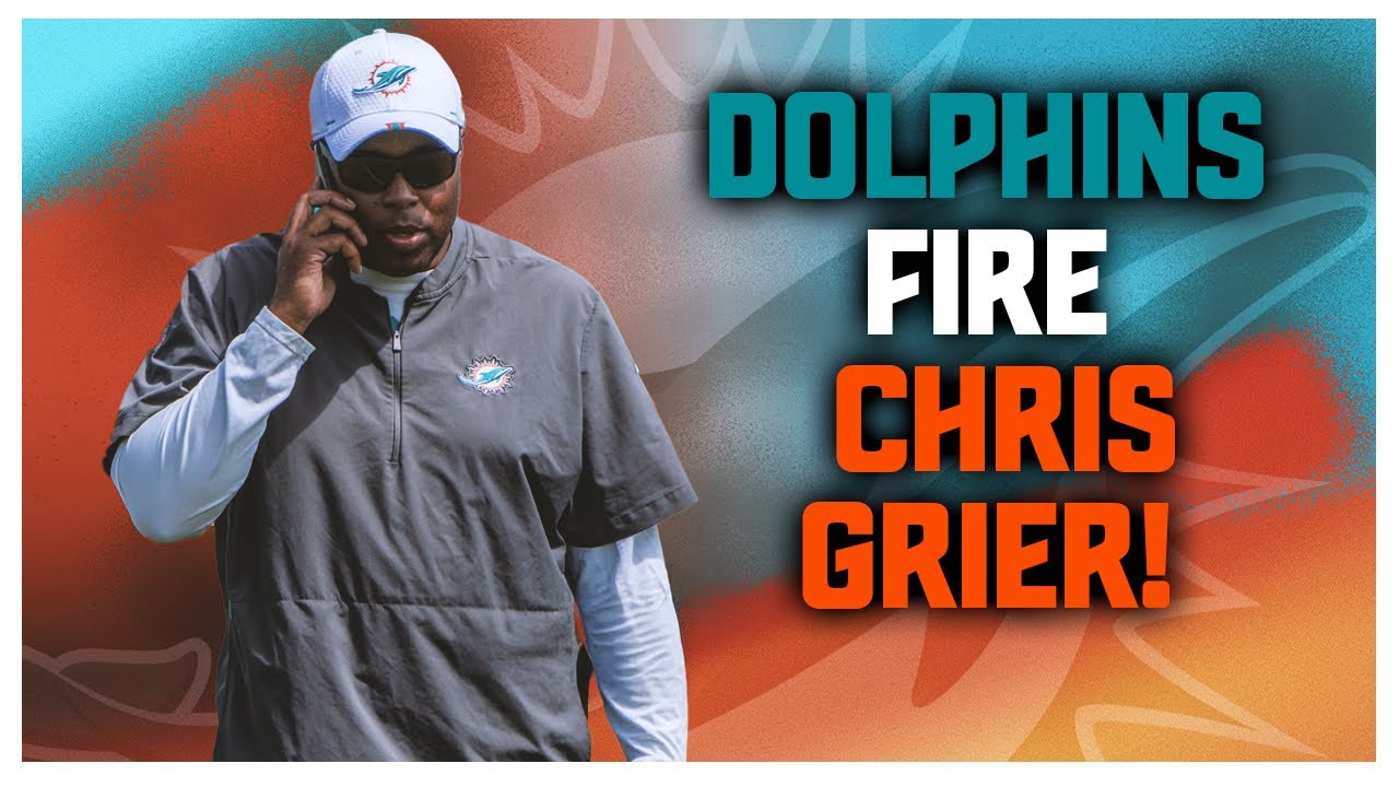 Miami Dolphins Fire Chris Grier! - YouTube