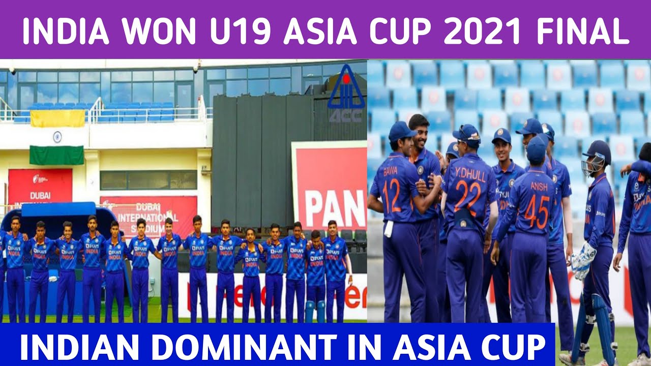 INDIA WON U19 ASIA CUP 2021 INDIA VS SRI LANKA ASIA CUP FINAL - YouTube