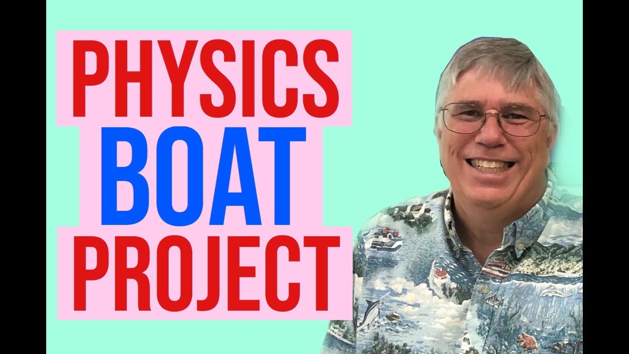2019 PHYSICS BOAT PROJECT WITH KANNE - YouTube