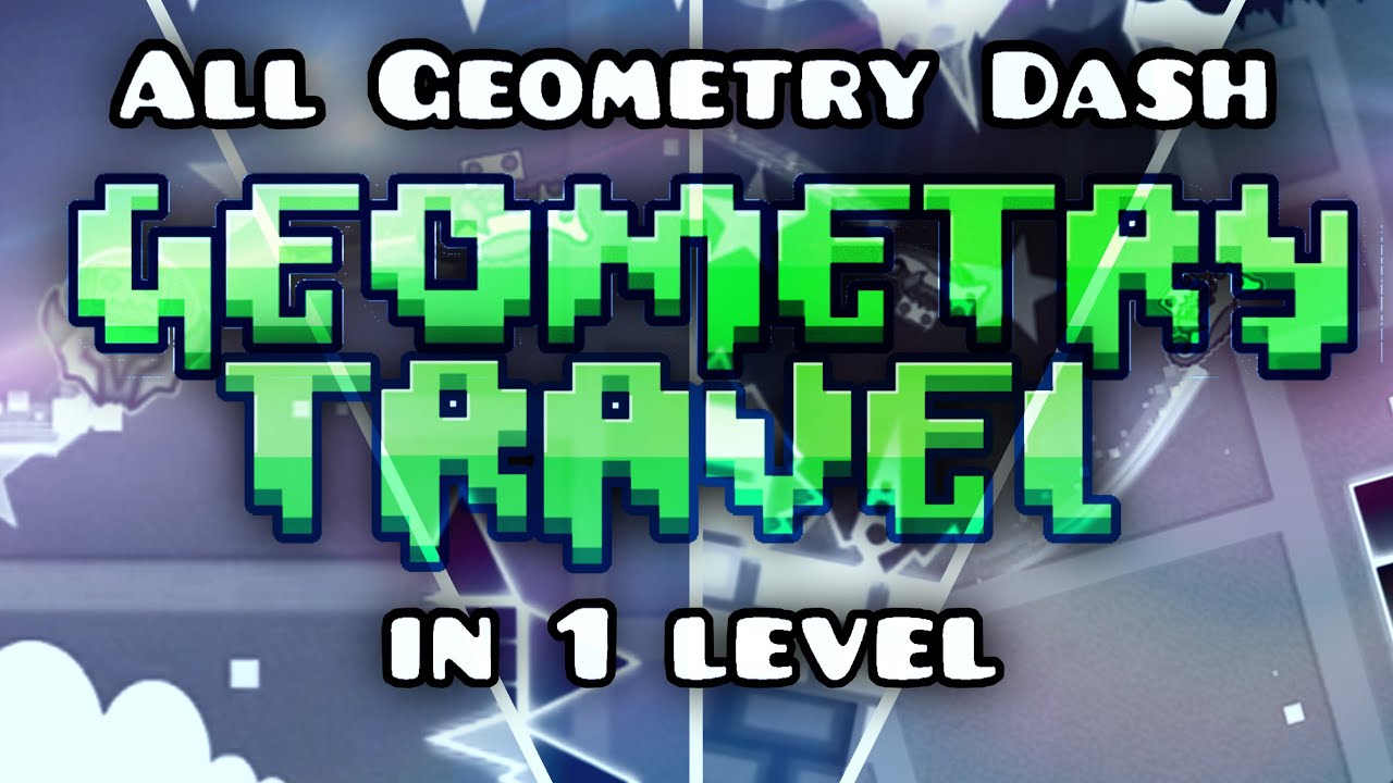 Geometry Travel (Full Layout Showcase) By Bypipez (me) - Geometry Dash ...