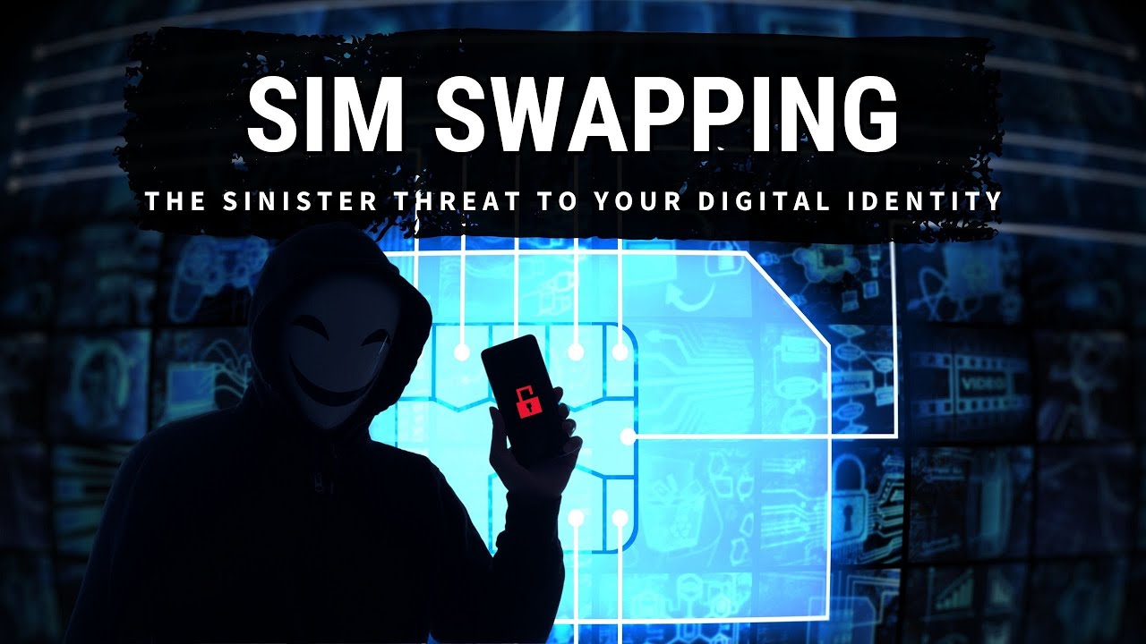 SIM Swapping: The Sinister Threat To Your Digital Identity [Documentary ...