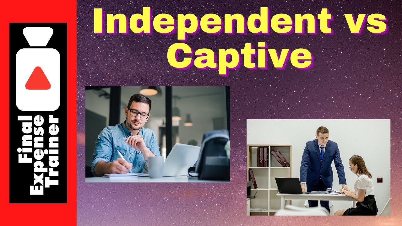 The Real Difference Between an Independent Agent and a Captive Agent ...