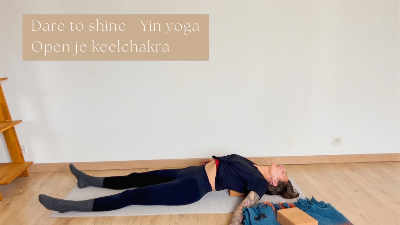 Dare to shine | Yin yoga | Open je keelchakra | 30 minuten - YouTube