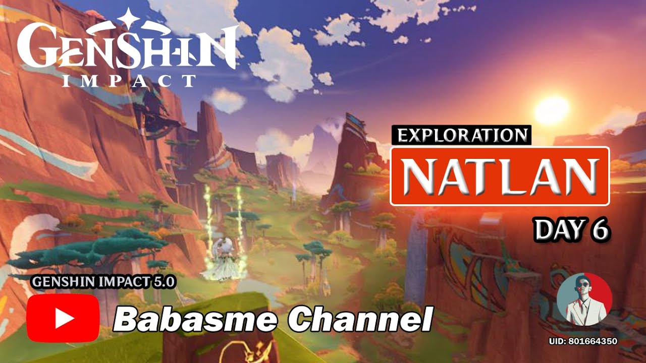 [NATLAN] EXPLORATION DAY 6 - Genshin Impact 5.0 - YouTube