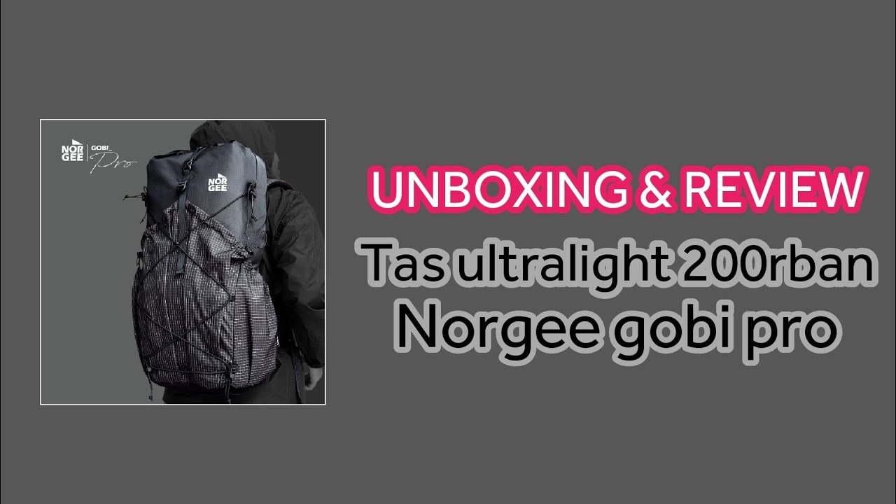 vol.4 Unboxing Tas ultralight 30l | norgee gobi pro | ultralight hiking ...