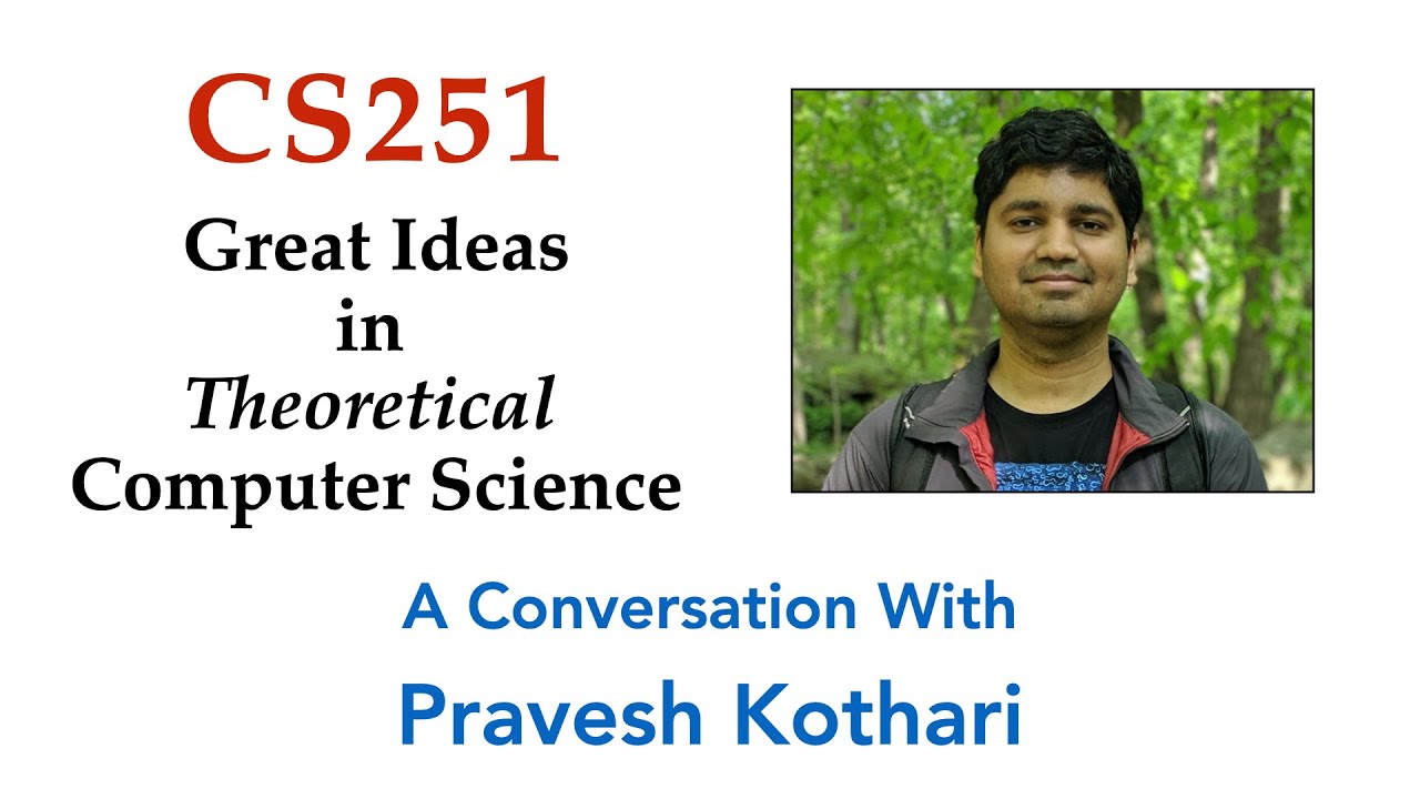 CS251: A Conversation With Pravesh Kothari - YouTube