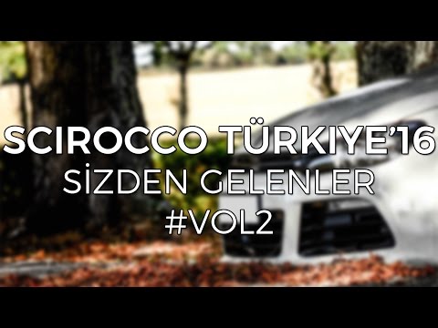╚► Scirocco Türkiye'16 - Sizden Gelenler #Vol2