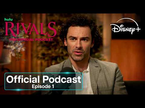 Rivals Season 2 Official Podcast (Episode 1) | Disney+ UK