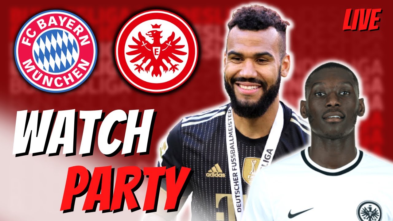 LIVE FC Bayern vs Eintracht Frankfurt Bundesliga Watchparty - YouTube