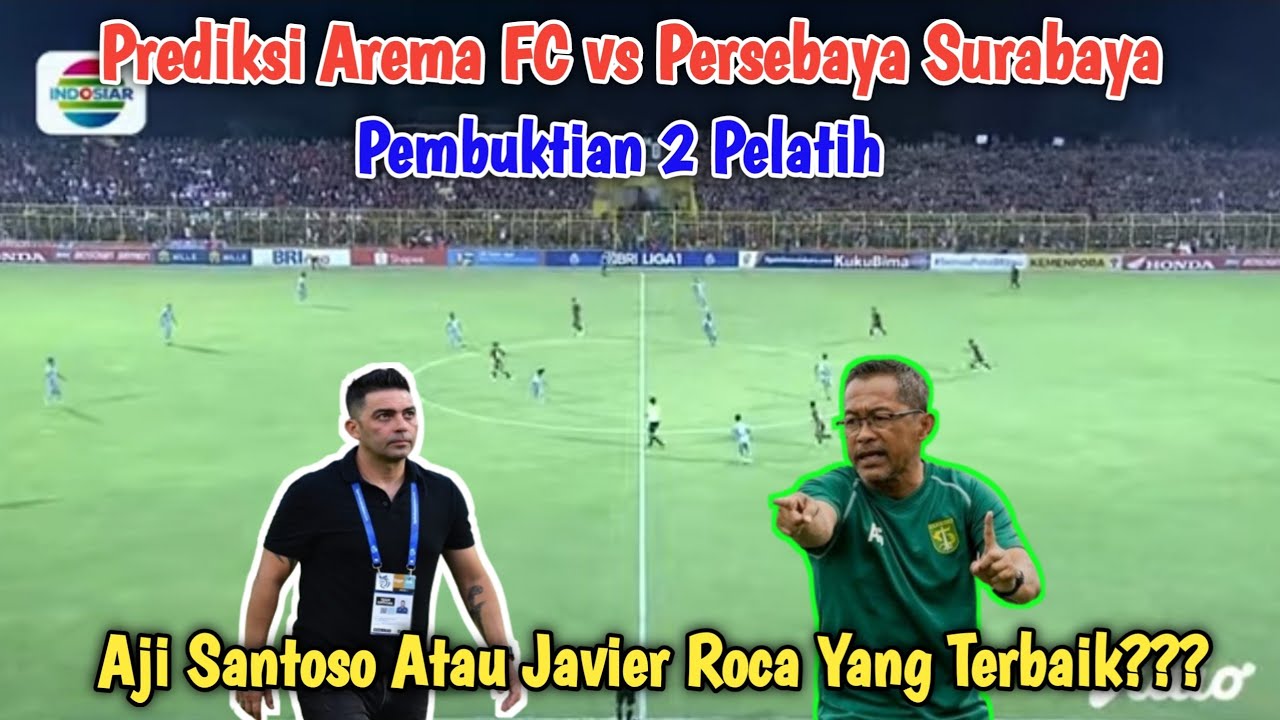 Prediksi Arema FC vs Persebaya Surabaya | Pembuktian Aji Santoso Atau ...