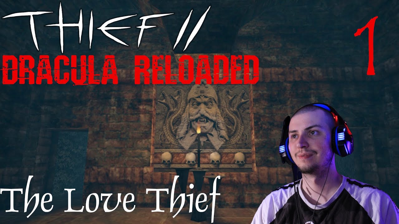 Thief 2 FM Dracula Reloaded | The Love Thief - Part 1 - YouTube
