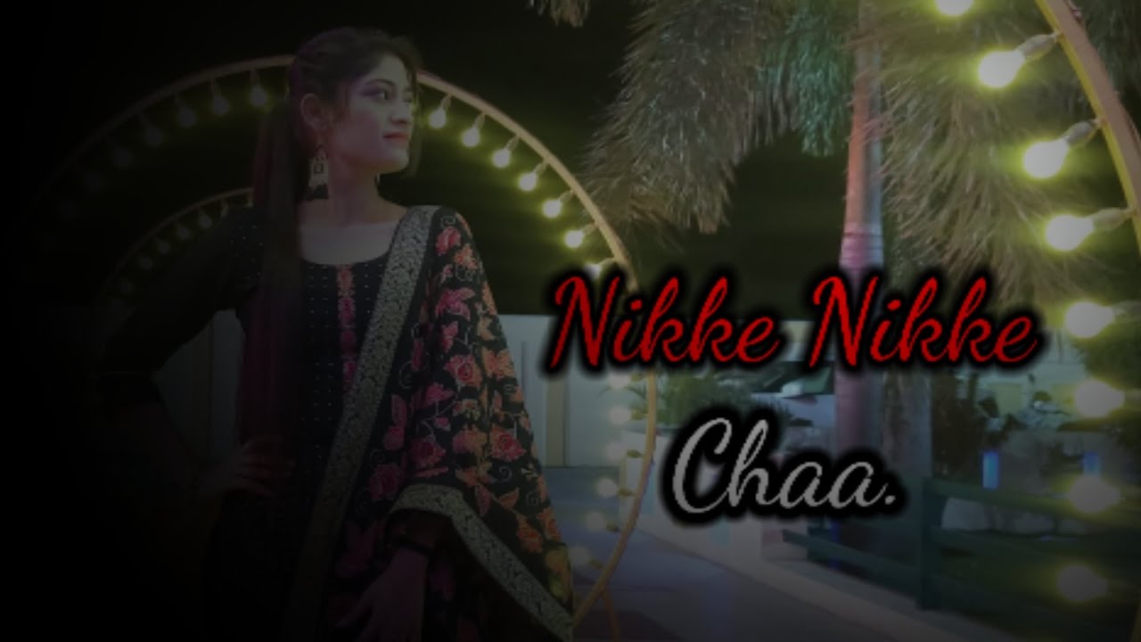 Nikke Nikke chaa || songs #Nikke nikke cha teri jatti de - YouTube