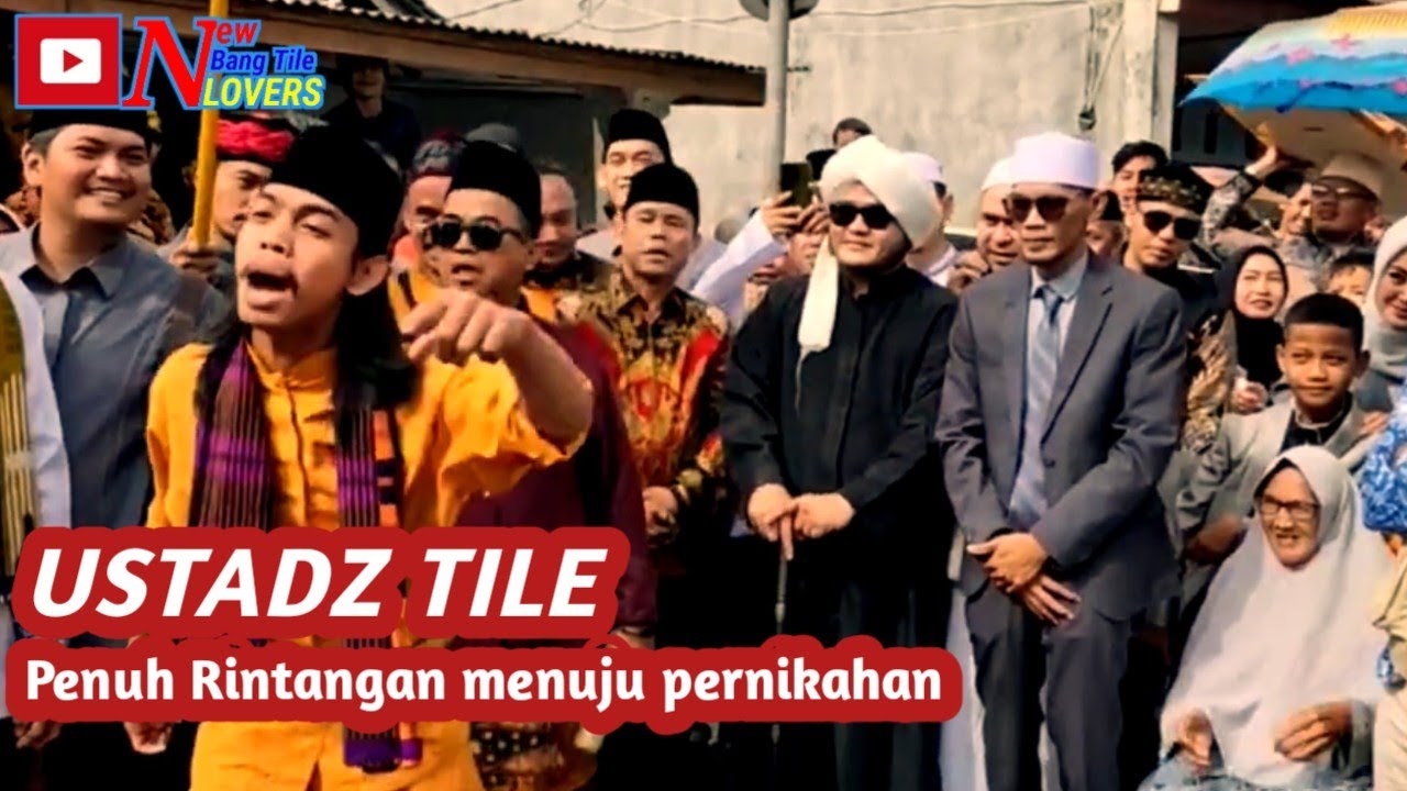 USTADZ TILE PENUH RINTANGAN MENUJU PERNIKAHAN - YouTube