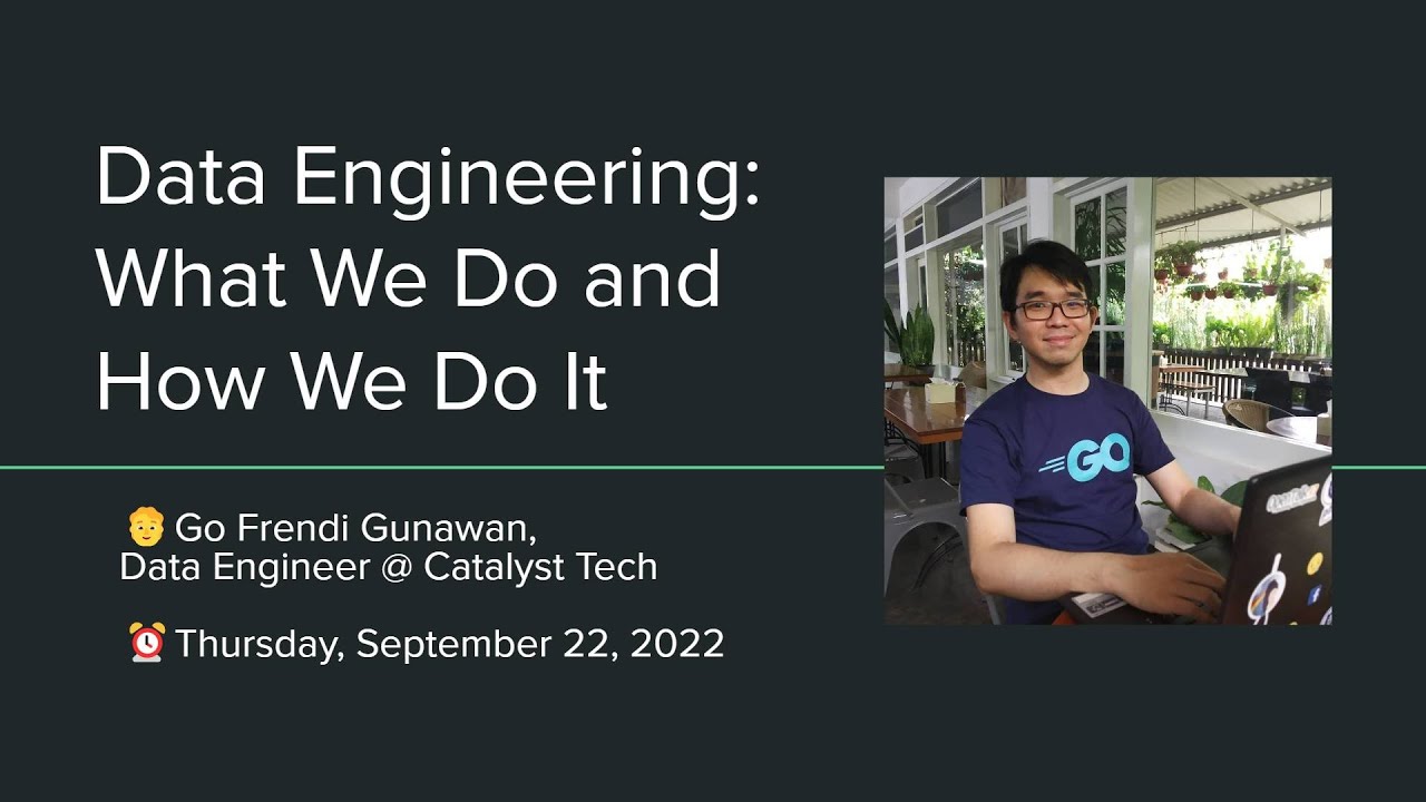 Data Engineering: What We Do & How We Do It | Go Frendy Gunawan - YouTube