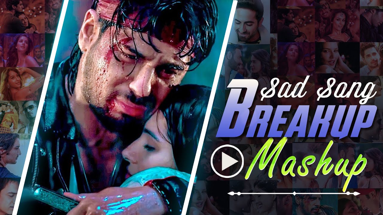 Best Of Breakup Mashup |💔| Sad songs | broken heart songs | sad songs ...