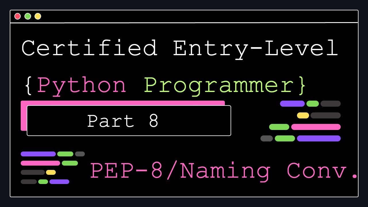 Certified Entry Level Python Programmer - Part 8 - PEP 8 and Naming Conventions - YouTube