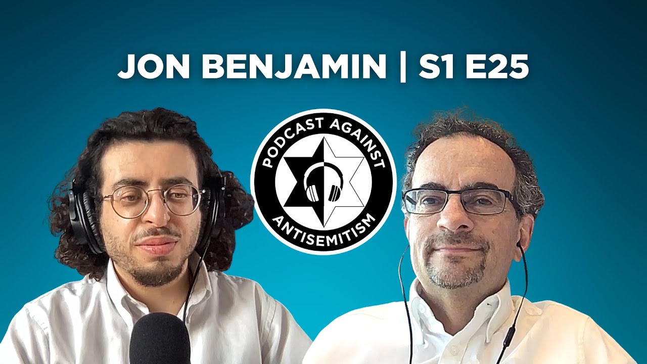 Jon Benjamin | Podcast Against Antisemitism | S1 E25 - YouTube
